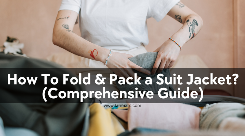 How To Fold & Pack a Suit Jacket? (Full Guide)