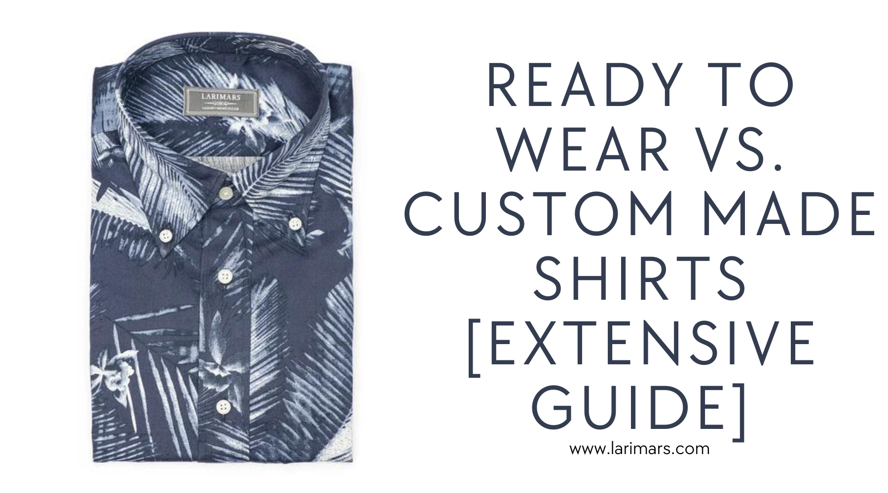 Ready To Wear vs. Custom Made Shirts [Extensive Guide]