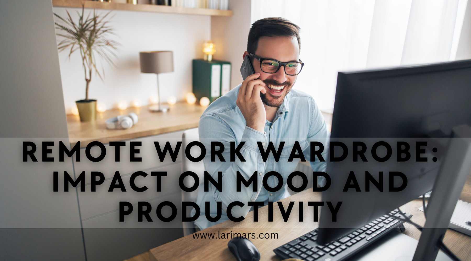 Remote Work Wardrobe: Complete Guide [2023]